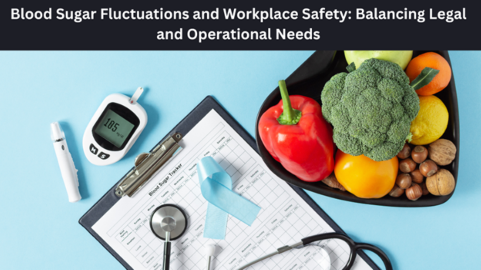 Blood Sugar Fluctuations And Workplace Safety: Balancing Legal And ...